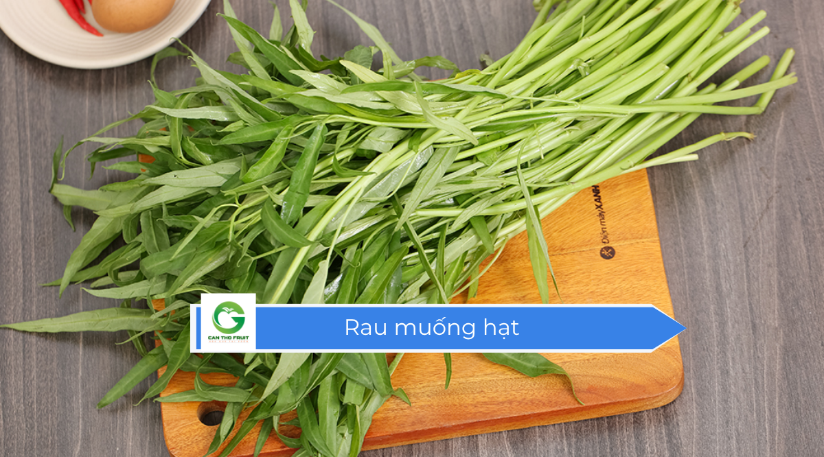 Rau muống hột ngon mê ly giá rẻ - HOA QUẢ CẦN THƠ